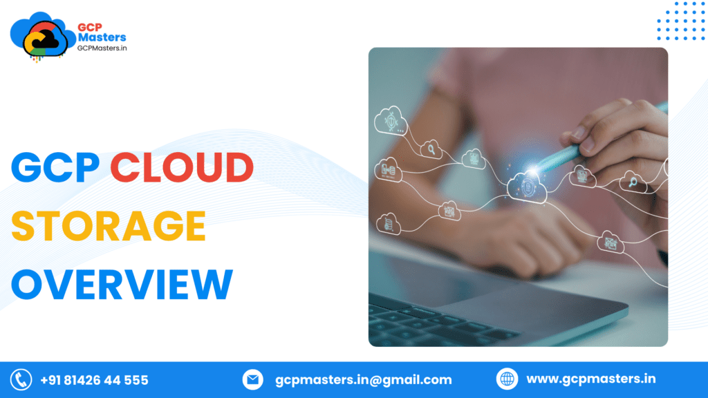 GCP Cloud Storage 2025 - The Complete Guide Step By Step