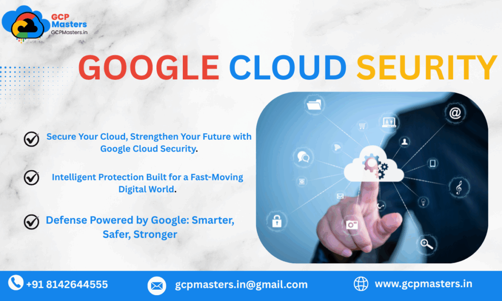 GOOGLE CLOUD SECURITY